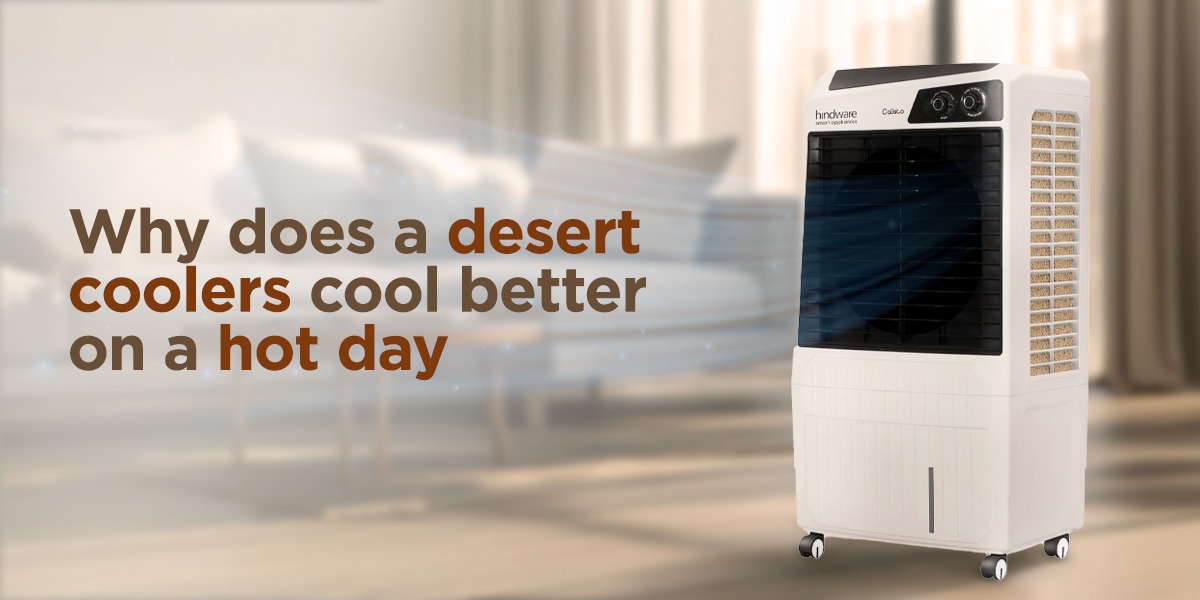 Why Does A Desert Cooler Perform Better On A Hot Day?